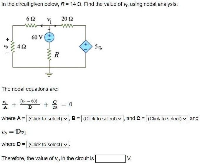 In the circuit given below, R = 14. Find the value of Vo using nodal analysis. 6V MMM 20 60 Vo ...
