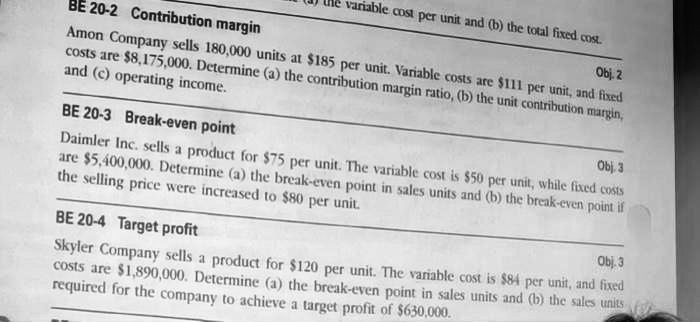SOLVED: BE20-2: Contribution margin per unit and the total fixed costs ...