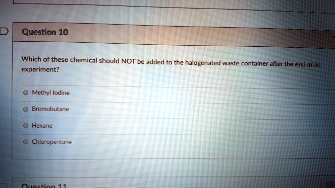 SOLVED: Question 10 Which of these chemical should NOT be added to the ...