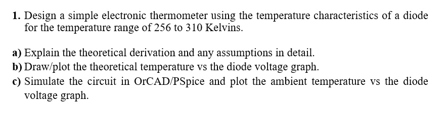 1. Design a simple electronic thermometer using the temperature ...