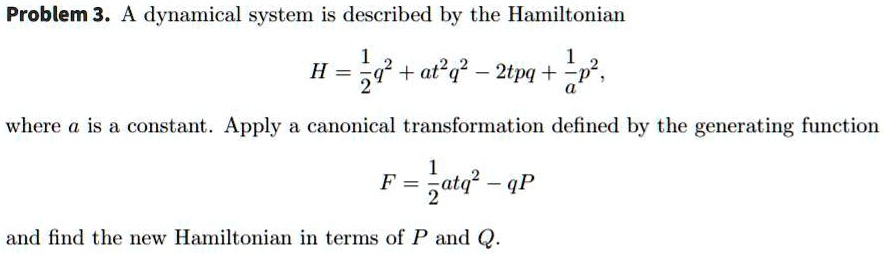Problem 3. A dynamical system is described by the Hamiltonian H = (1 ...