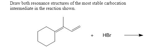 SOLVED: Draw both resonance structures of the most stable carbocation intermediate m the ...