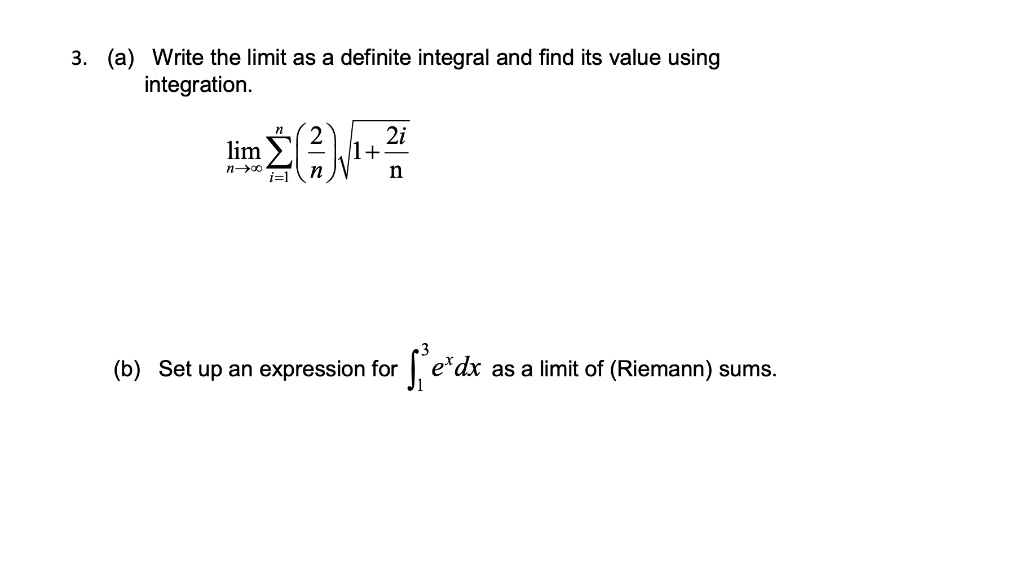 SOLVED: (a) Write the limit as a definite integral and find its value ...