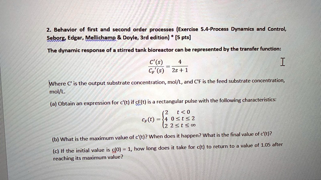 SOLVED: 2. Behavior of first and second order processes (Exercise 5.4 ...
