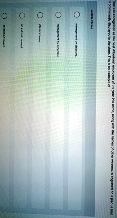 SOLVED: Job enrichment, multiple choice, an intrinsic reward, an extrinsic reward, management by ...