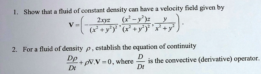 [GET ANSWER] 1. Show that a fluid of constant density can have a ...