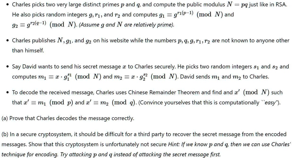 SOLVED: Charles picks two very large distinct primes p and q,and compute the public modulus N=pq ...