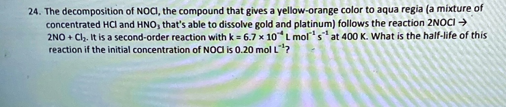 24. The decomposition of NOCl, the compound that gives a yellow-orange ...