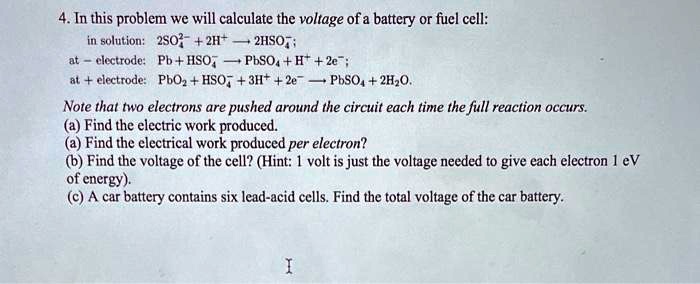 4. In this problem we will calculate the voltage of a battery or fuel ...