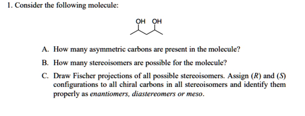1consider the following molecule oh oh a how many asymmetric carbons are present in the molecule ...