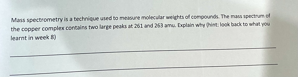 SOLVED: Mass spectrometry is a technique used to measure molecular ...