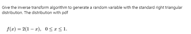 SOLVED: Give the inverse transform algorithm to generate a random variable with the standard ...