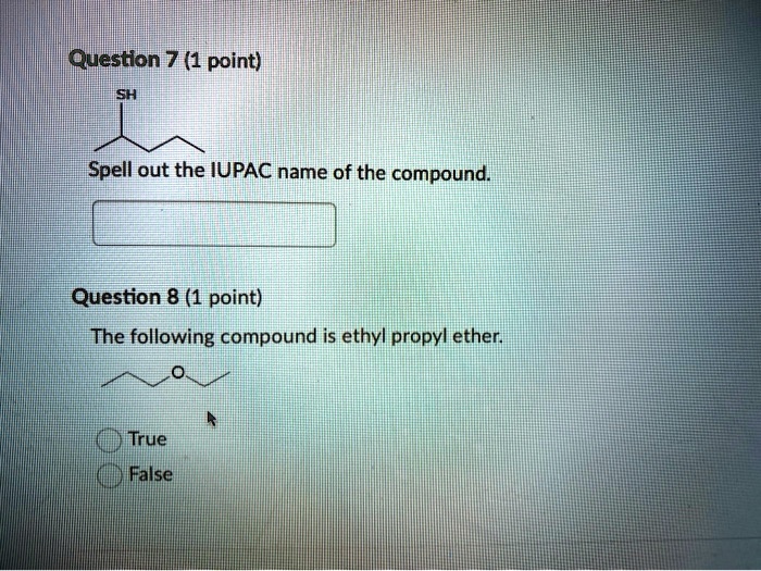 SOLVED: Question 7 (1 point) Spell out the IUPAC name of the compound ...