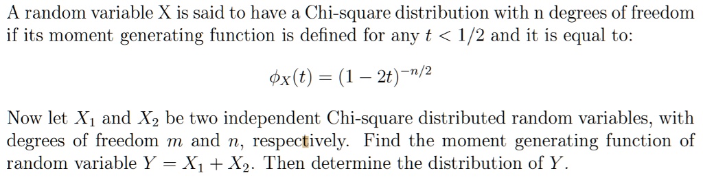 SOLVED: random variable X is said to have a Chi-square distribution with n degrees of freedom if ...