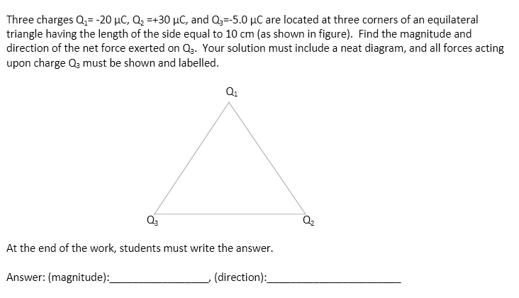 three charges q1 20 pc qz 30 lc and q3 50 pc are located at three corners of an equilatera ...