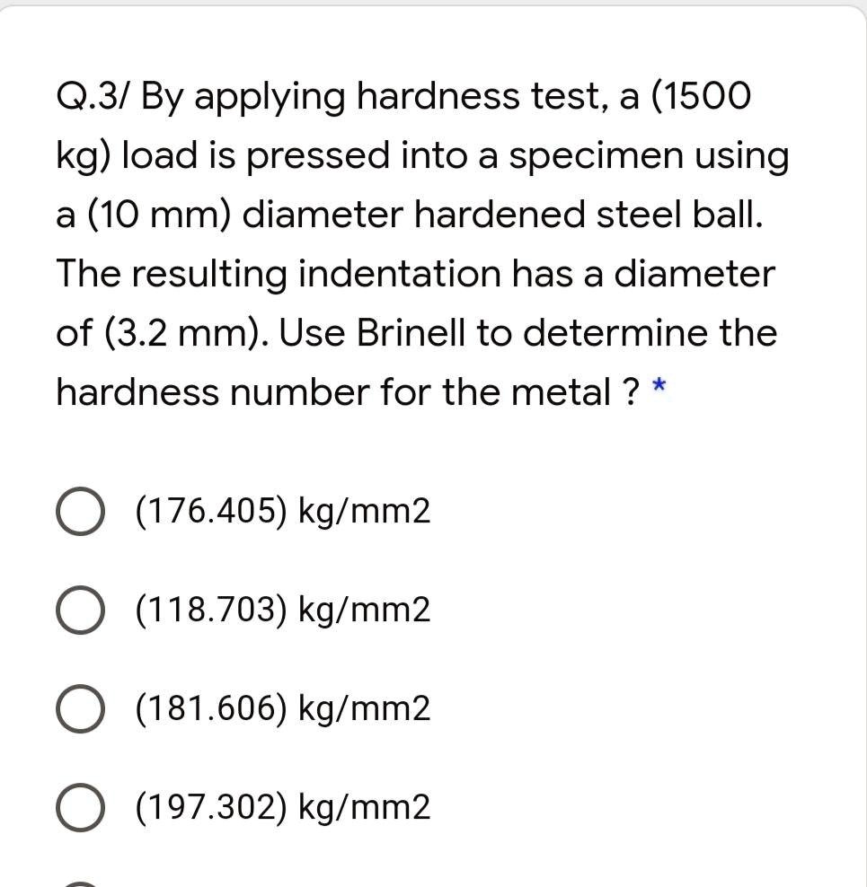 SOLVED: Q.3/ By applying a hardness test, a (1500 kg) load is pressed ...