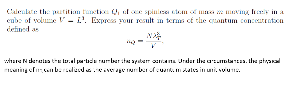 SOLVED: Calculate the partition function Q1 of one spinless atom of ...