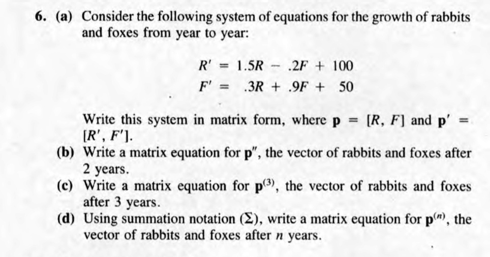 6. (a) Consider the following system of equations for the growth of ...