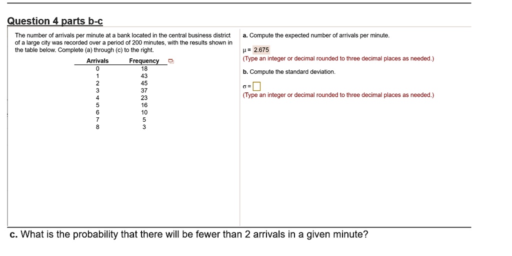 SOLVED: Question 4 parts b-c: The number of arrivals per minute at a ...