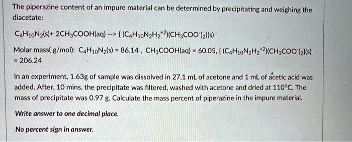 SOLVED: The piperazine content of an impure material can be determined ...