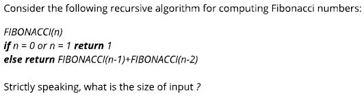Solved Consider The Following Recursive Algorithm For Computing Fibonacci Numbers Fibonaccin