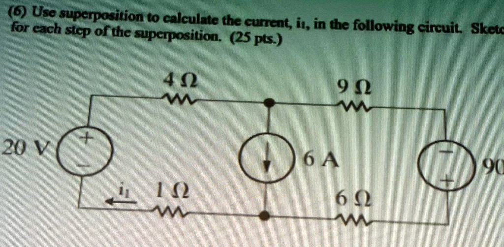 SOLVED: Use superposition to calculate the current, i, in the following ... SOLVED: Use superposition to calculate the current, i, in the following ...
