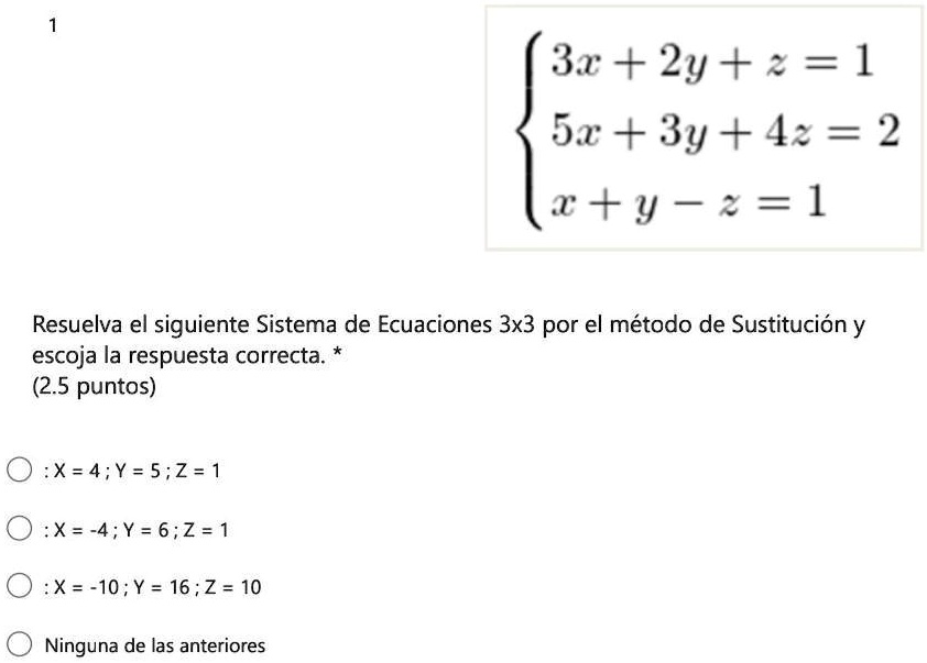 SOLVED: Resuelva el siguiente Sistema de Ecuaciones 3x3 por el método de Sustitución y cuál es ...