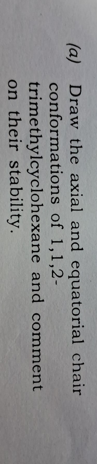 (a) Draw the axial and equatorial chair conformations of 1,1,2 ...