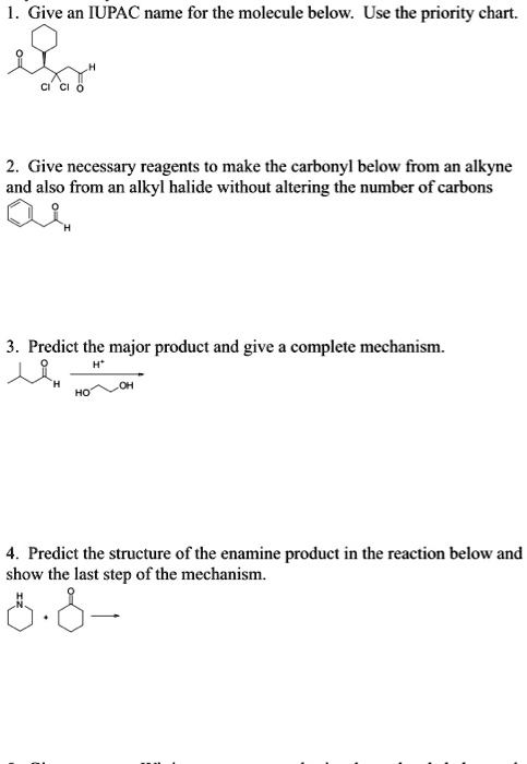 1. Give an IUPAC name for the molecule below. Use the priority chart ...