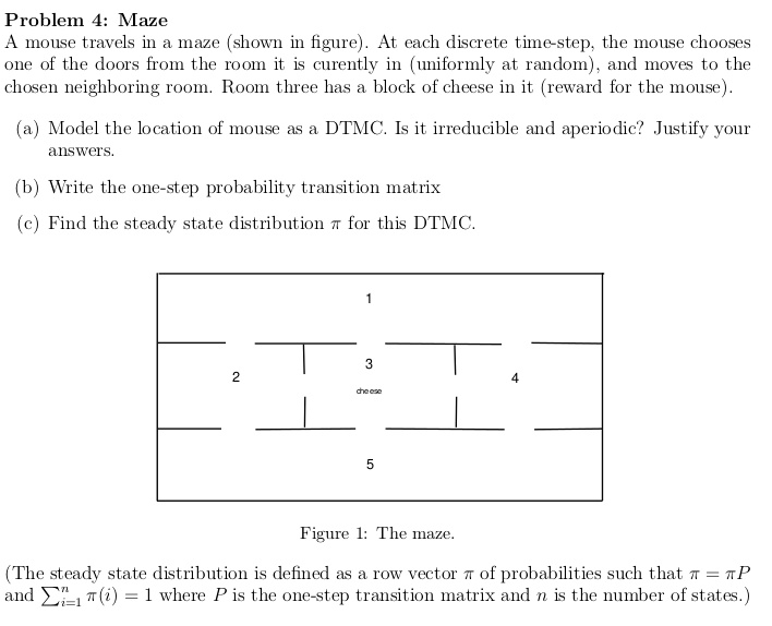 SOLVED:Problem 4: Maze mouse travels in maze (shown figure) . At each ...