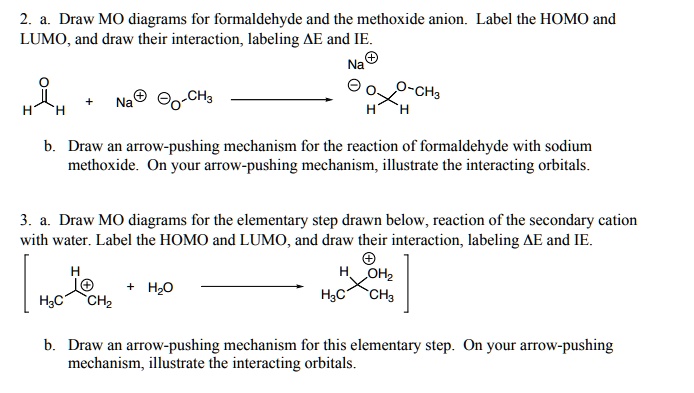 draw mo diagrams for formaldehyde and the methoxide anion label the ...