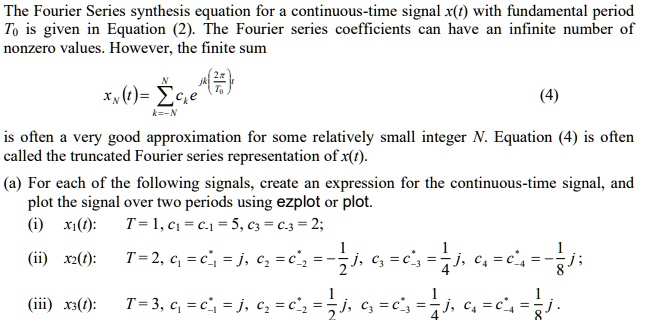 The Fourier Series synthesis equation for a continuous-time signal x(t) with fundamental period ...