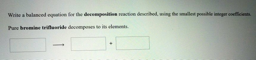 SOLVED: Write a balanced equation for the decomposition reaction ... SOLVED: Write a balanced equation for the decomposition reaction ...