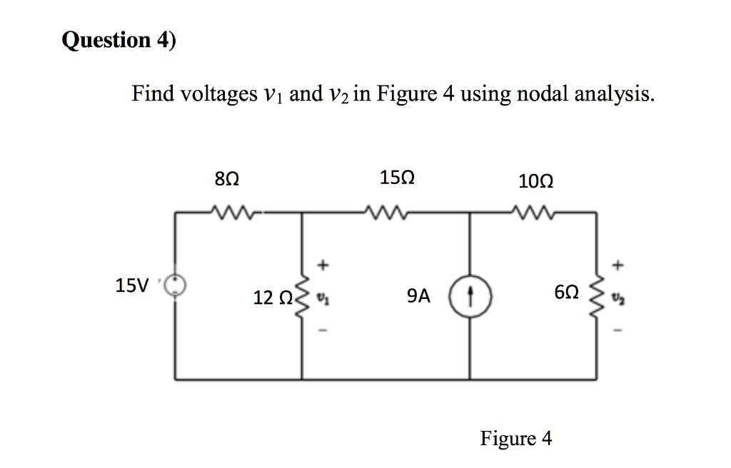 Solved Find Voltages V1 And V2 In Figure 4 Using Nodal Analysis Question 4 Find Voltages V1 5511