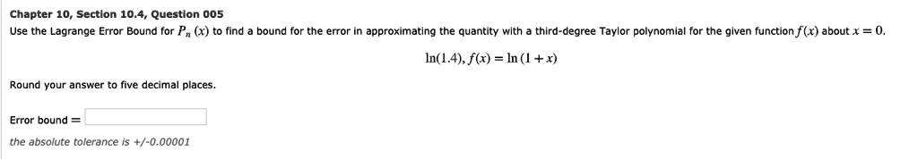 Solved Chapter 10 Section 10 4 Question 005 Use The Lagrange Error Bound For Pn X Find