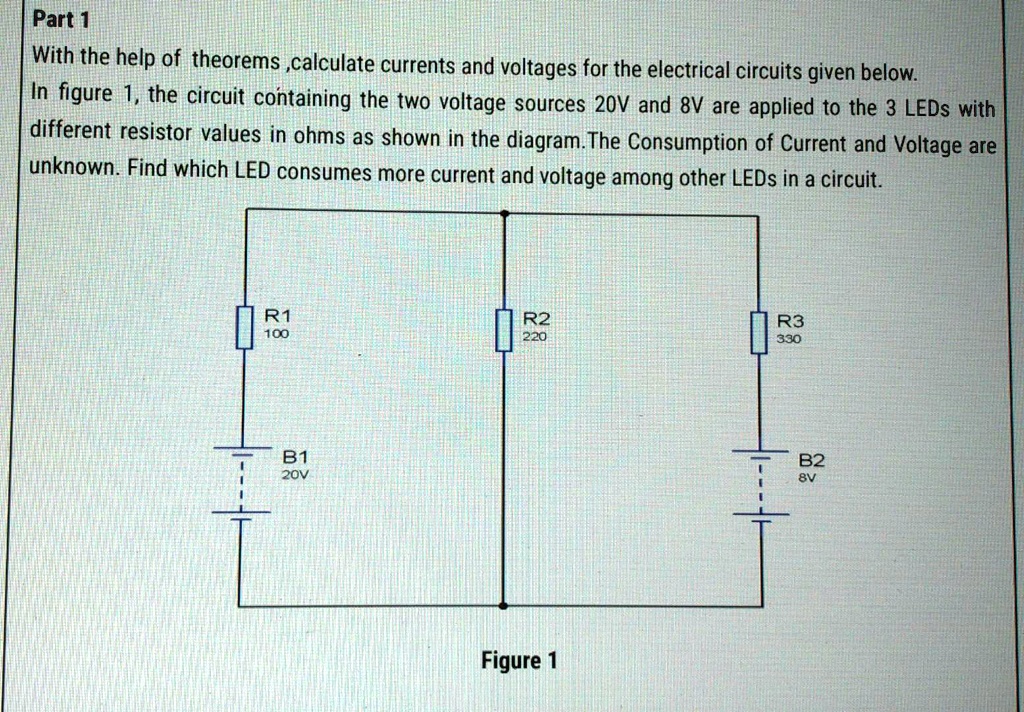 part1 with the help of theoremscalculate currents and voltages for the electrical circuits given ...