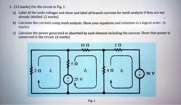 (12 marks) For the circuit in Fig.1: a) Label all the node voltages and ...