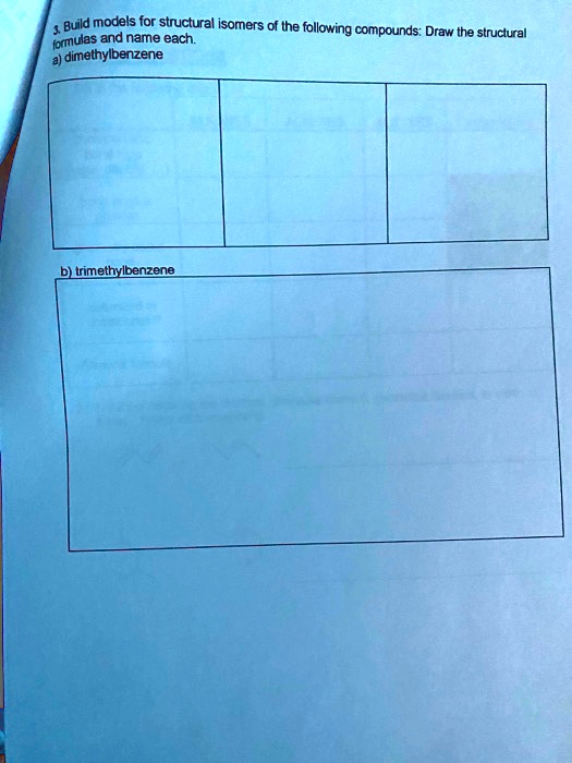 SOLVED: Build models for structural isomers of the following compounds: Draw the structural ...