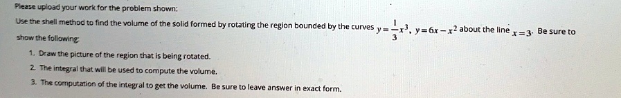 SOLVED: Please upload your work for the problem shown: Use the shell ...