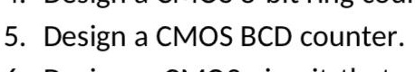 SOLVED: Sketch CMOS BCD counter (using PMOS and NMOS) 5. Design a CMOS ...