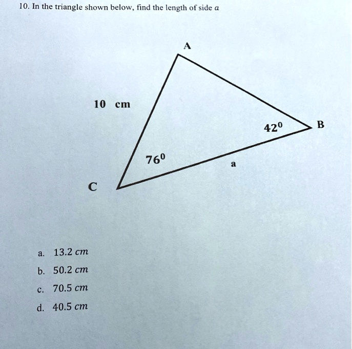 SOLVED:10. In the triangle shown below, find the length of side 10 CM ...