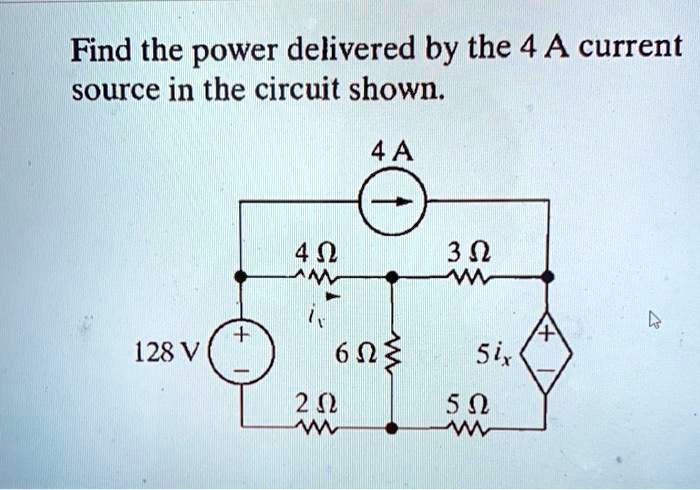 SOLVED: Find the power delivered by the 4 A current source in the circuit shown. 4 A 40 Î© 32 W ...