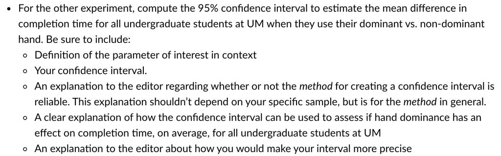 SOLVED: For the other experiment; compute the 95% confidence interval to estimate the mean ...