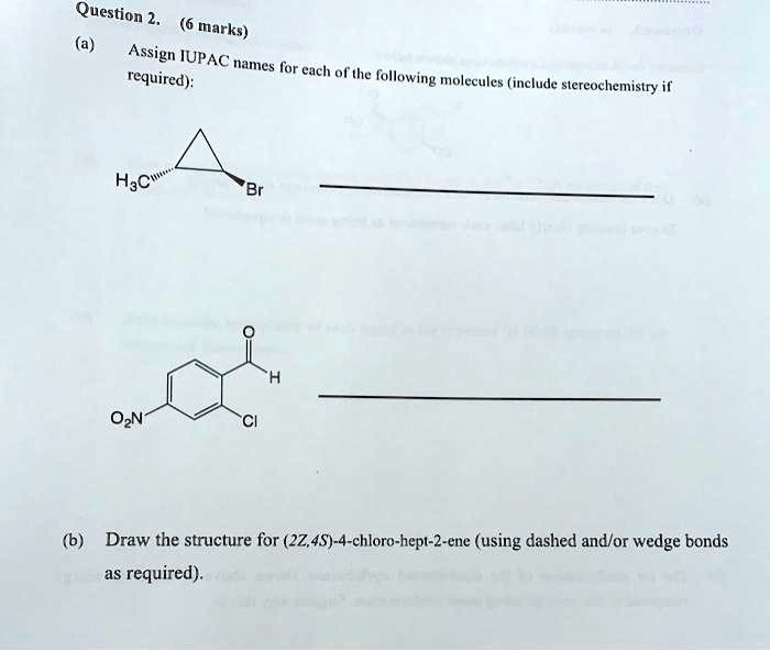 SOLVED: Question 2, marks) Assign ' IUPAC names required): for each 0l ...