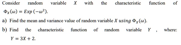Solved Consider Random Variable With The Characteristic Function Px Exp 6z Find The 5929