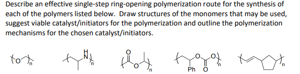 SOLVED: Describe an effective single-step ring-opening polymerization ...