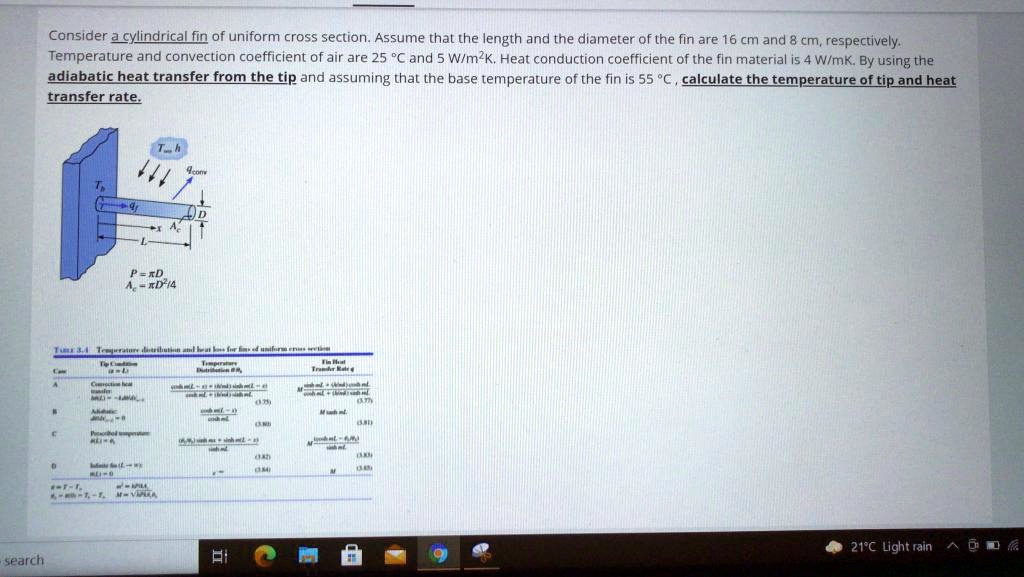 SOLVED: Consider a cylindrical fin of uniform cross section. Assume that the length and the ...