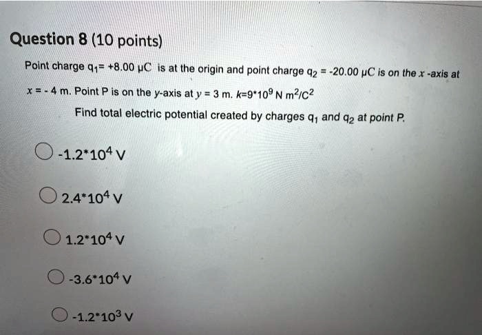 SOLVED:Question 8 (10 points) Point charge 9, = +8.00 4C is at the ... SOLVED:Question 8 (10 points) Point charge 9, = +8.00 4C is at the ...