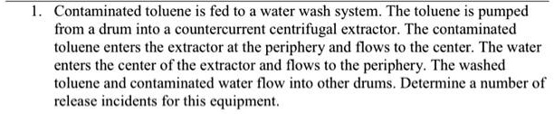 SOLVED: Contaminated toluene is fed to a water wash system. The toluene ...