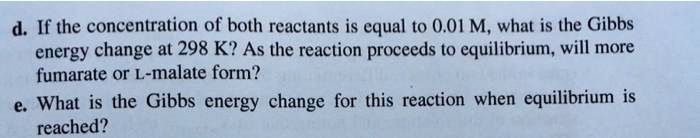 SOLVED: If the concentration of both reactants is equal to 0.01 M, what is the Gibbs energy ...